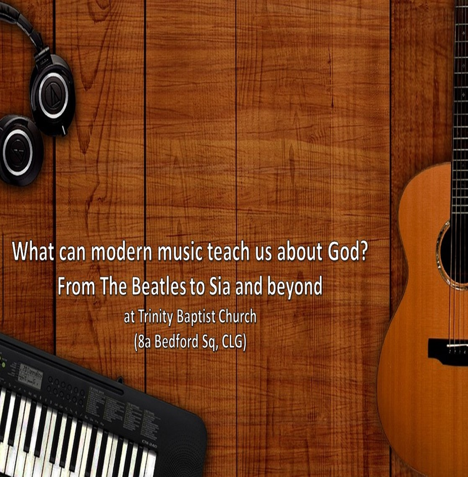 What modern music teaches us about God? | trinity baptist church